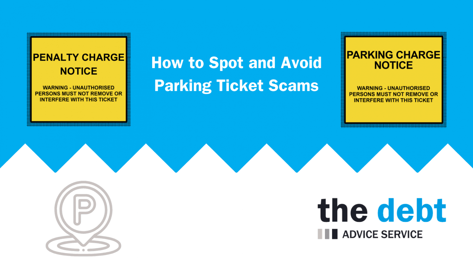 How to Spot and Avoid Parking Ticket Scams | The Debt Advice Service
