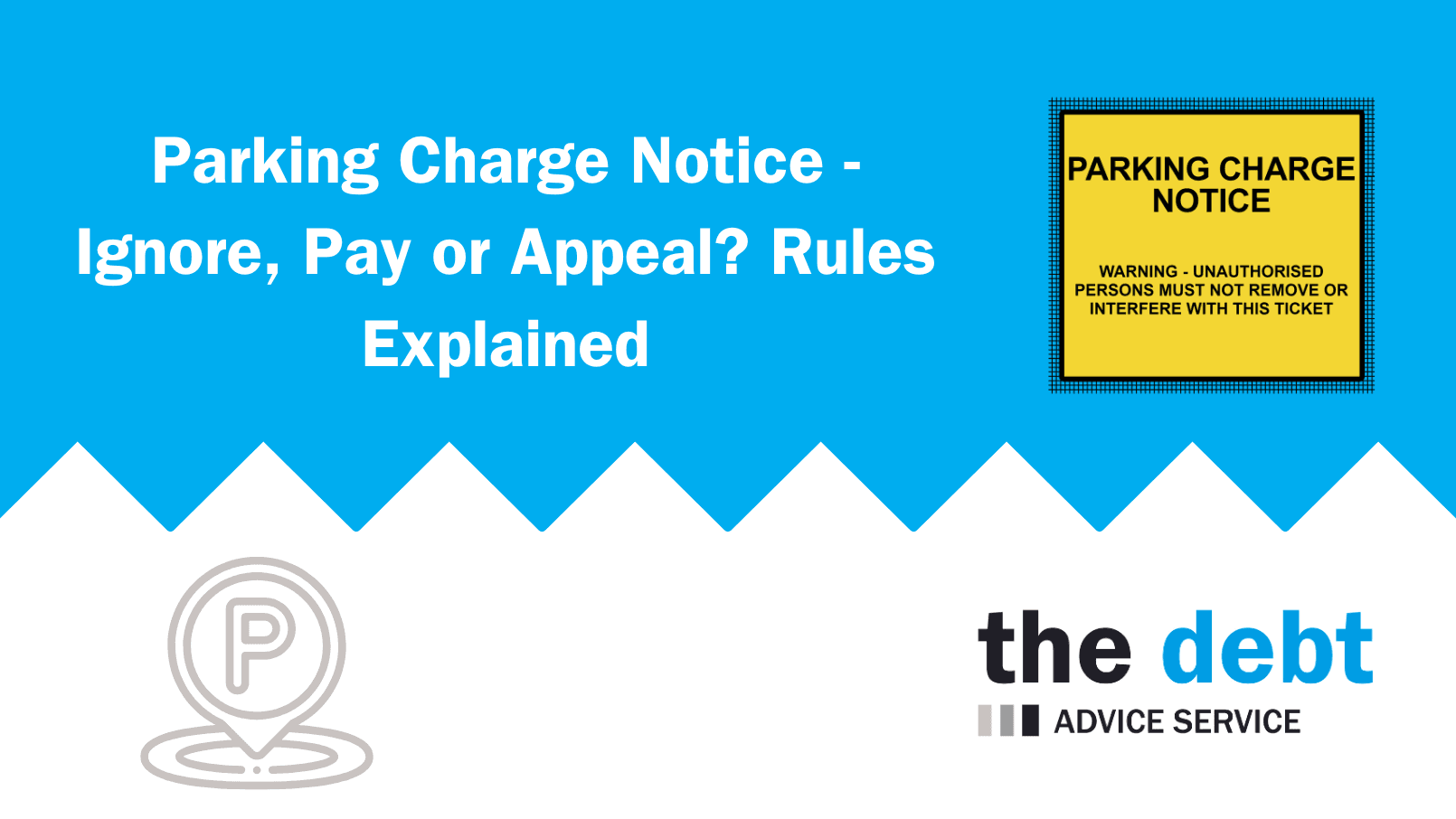 Parking Charge Notice - Ignore, Pay or Appeal? Rules Explained | The ...