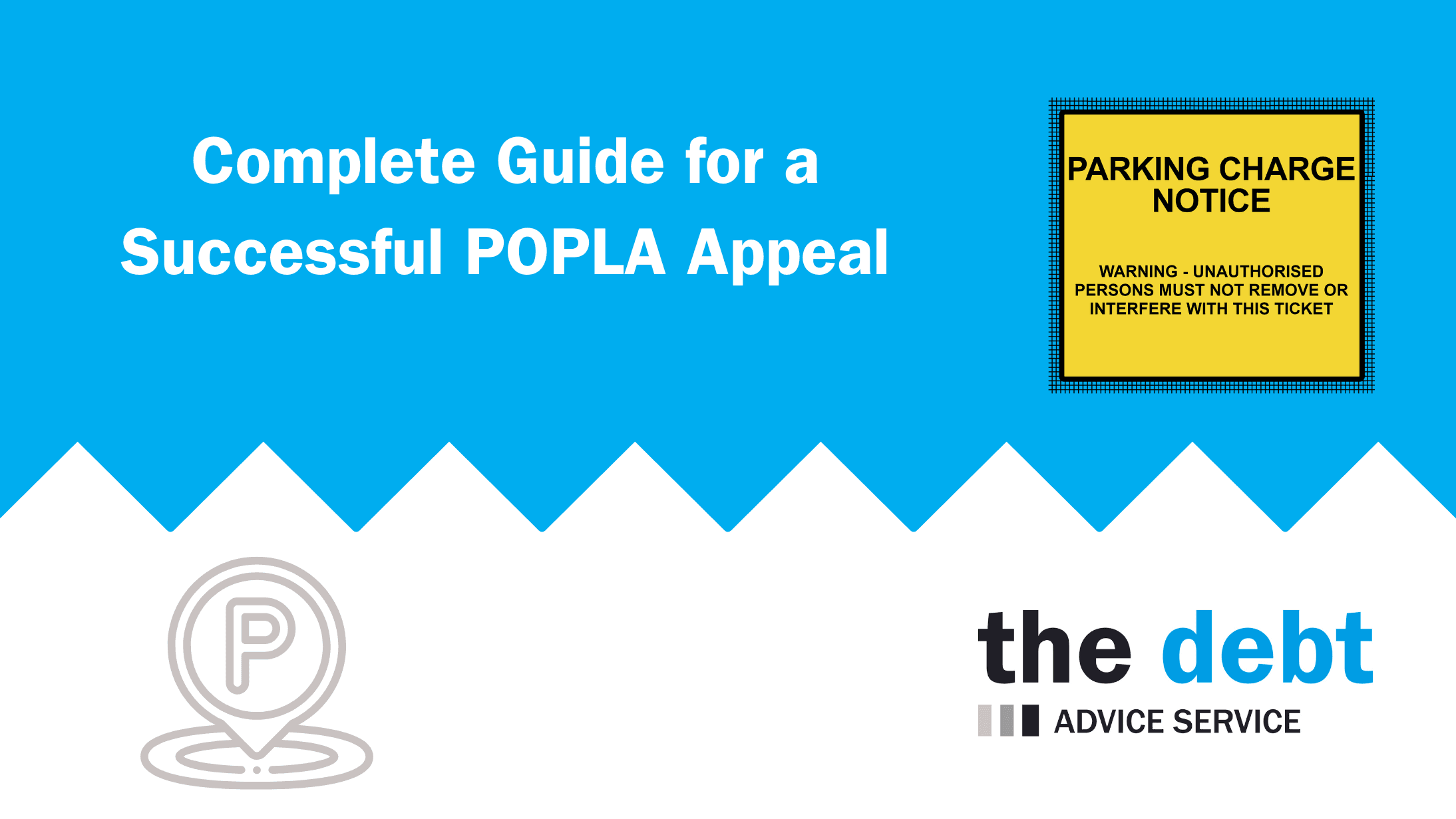 Complete Guide for a Successful POPLA Appeal | The Debt Advice Service